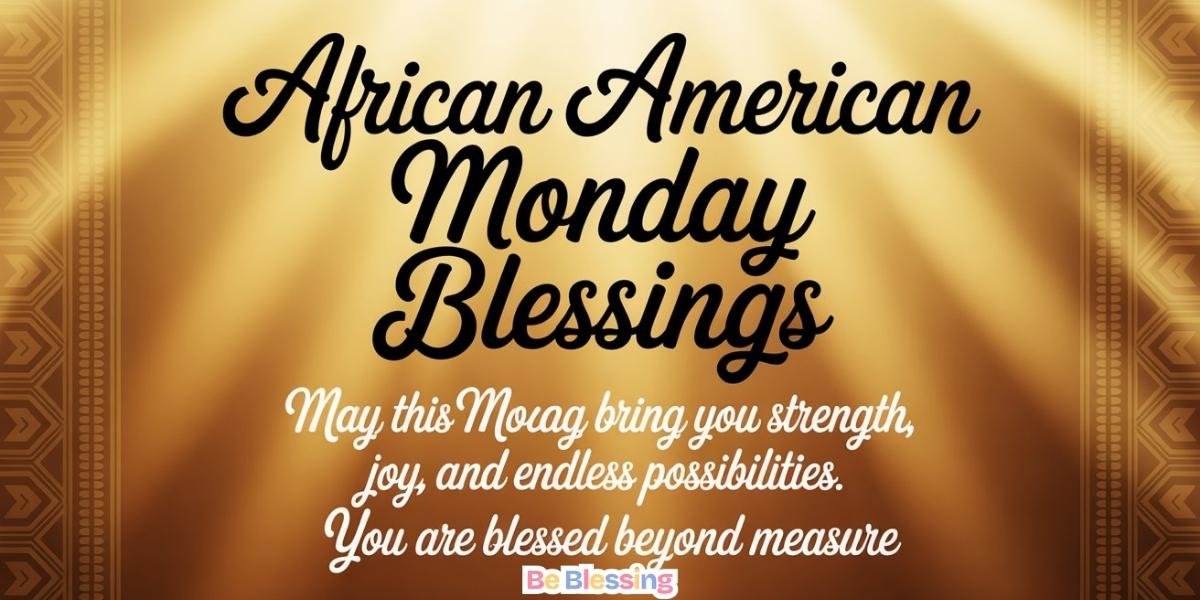 200+ African American Monday Blessings & Prayers